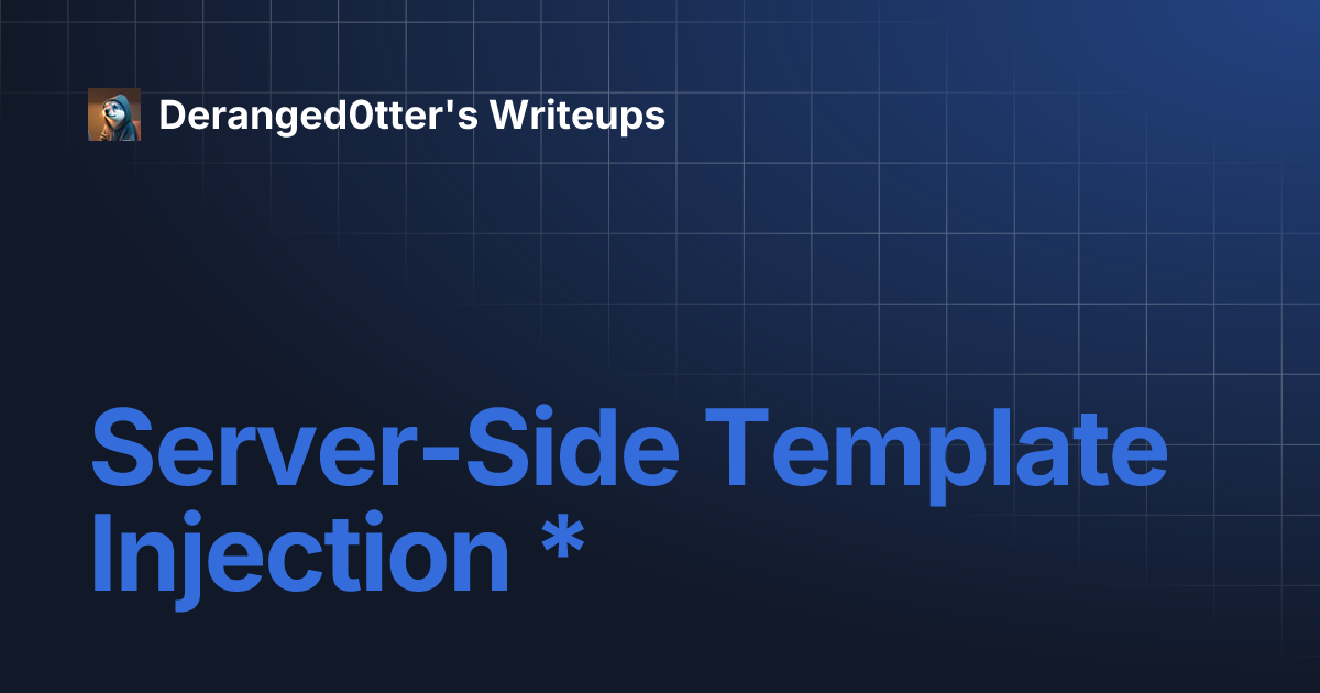 Server-Side Template Injection * | Deranged0tter's Writeups